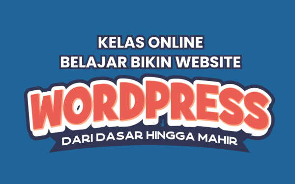 Kelas WordPress Dari Dasar Hingga Mahir - Kursus Digital
